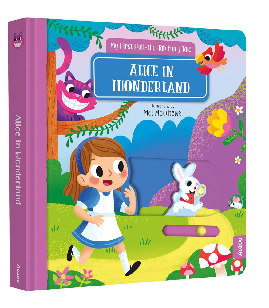 Auzou Publishing My First Pull the Tab Fairy Tale: Alice in Wonderland ...