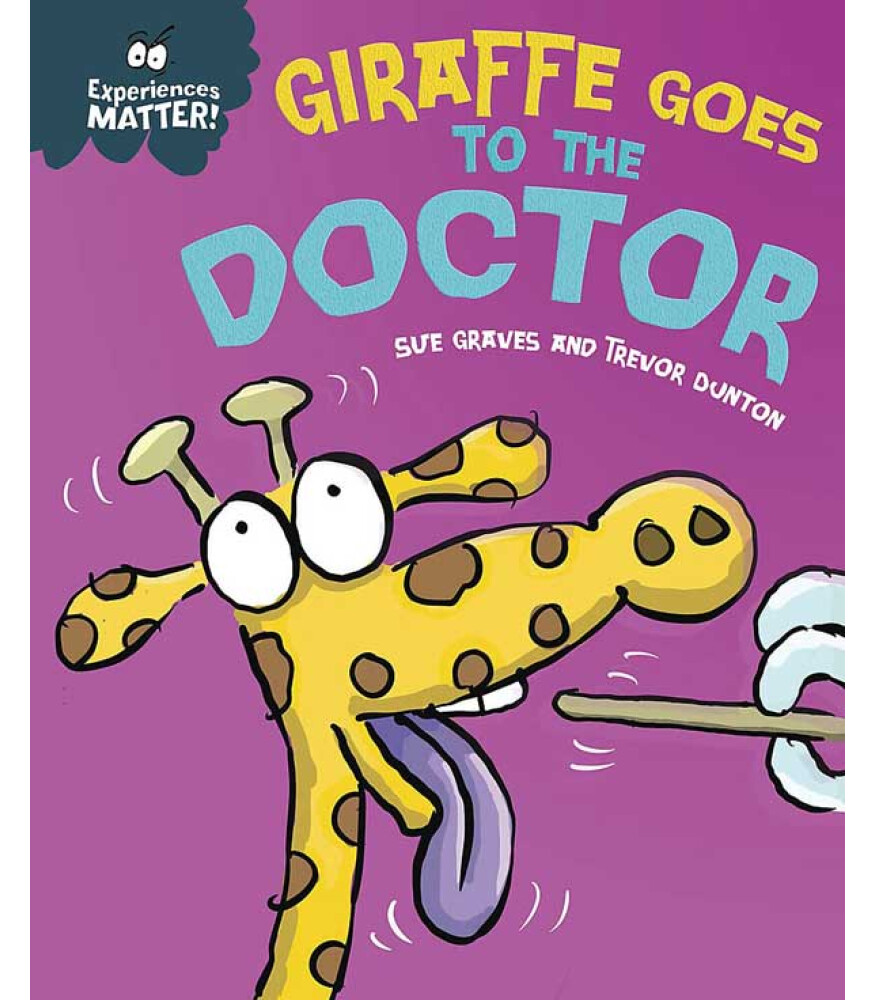 Franklin Watts Experiences Matter: Giraffe Goes to the Doctor - Keyif ...