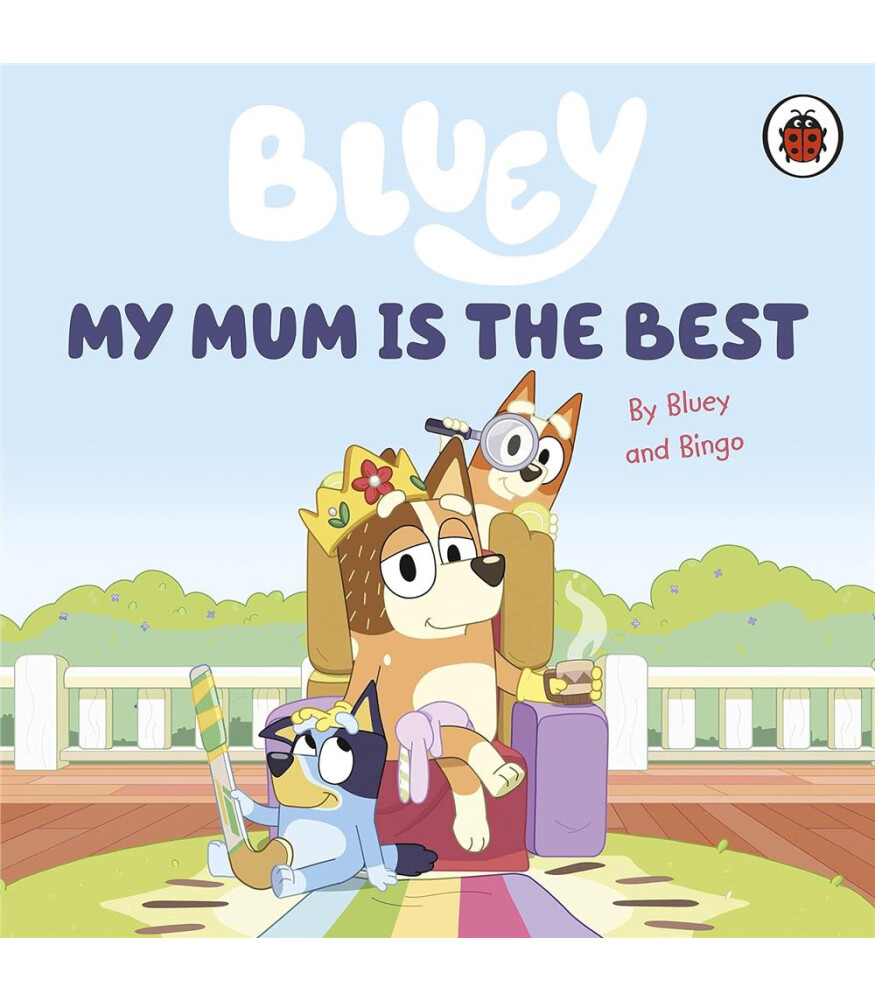 Ladybird Bluey: My Mum Is the Best - Keyif Bebesi | Kids & Toys