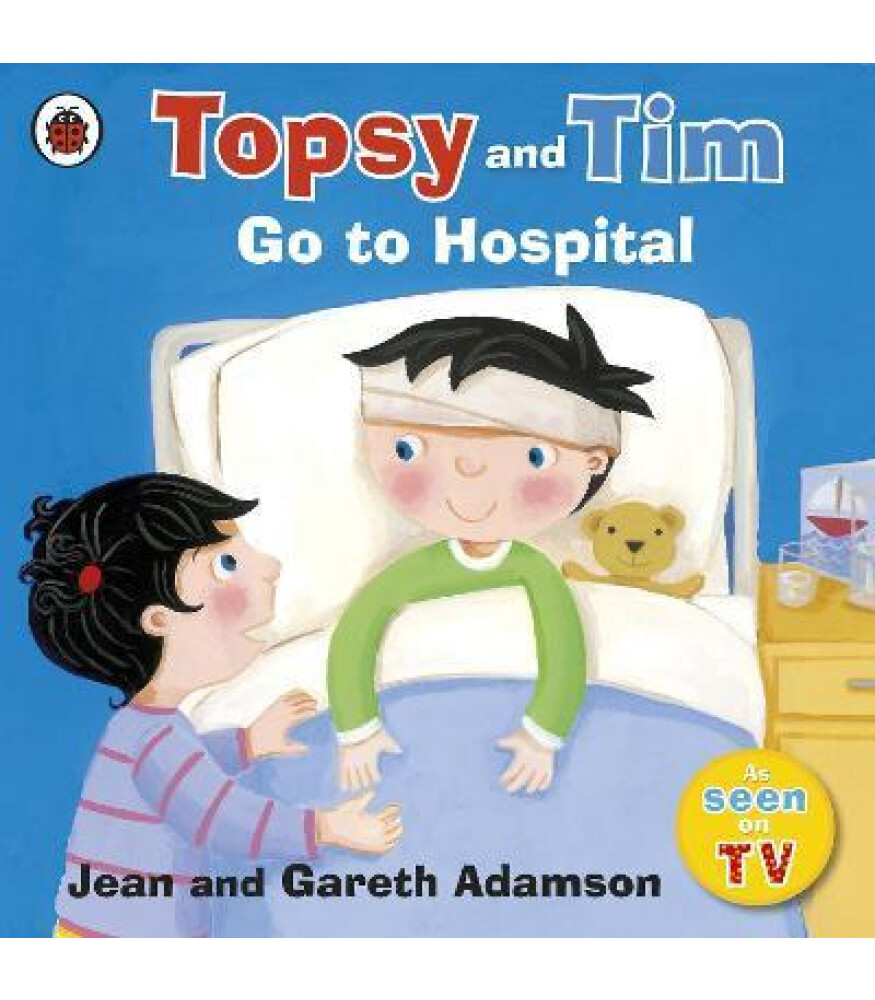 Ladybird Topsy and Tim: Go to Hospital - Keyif Bebesi | Kids & Toys