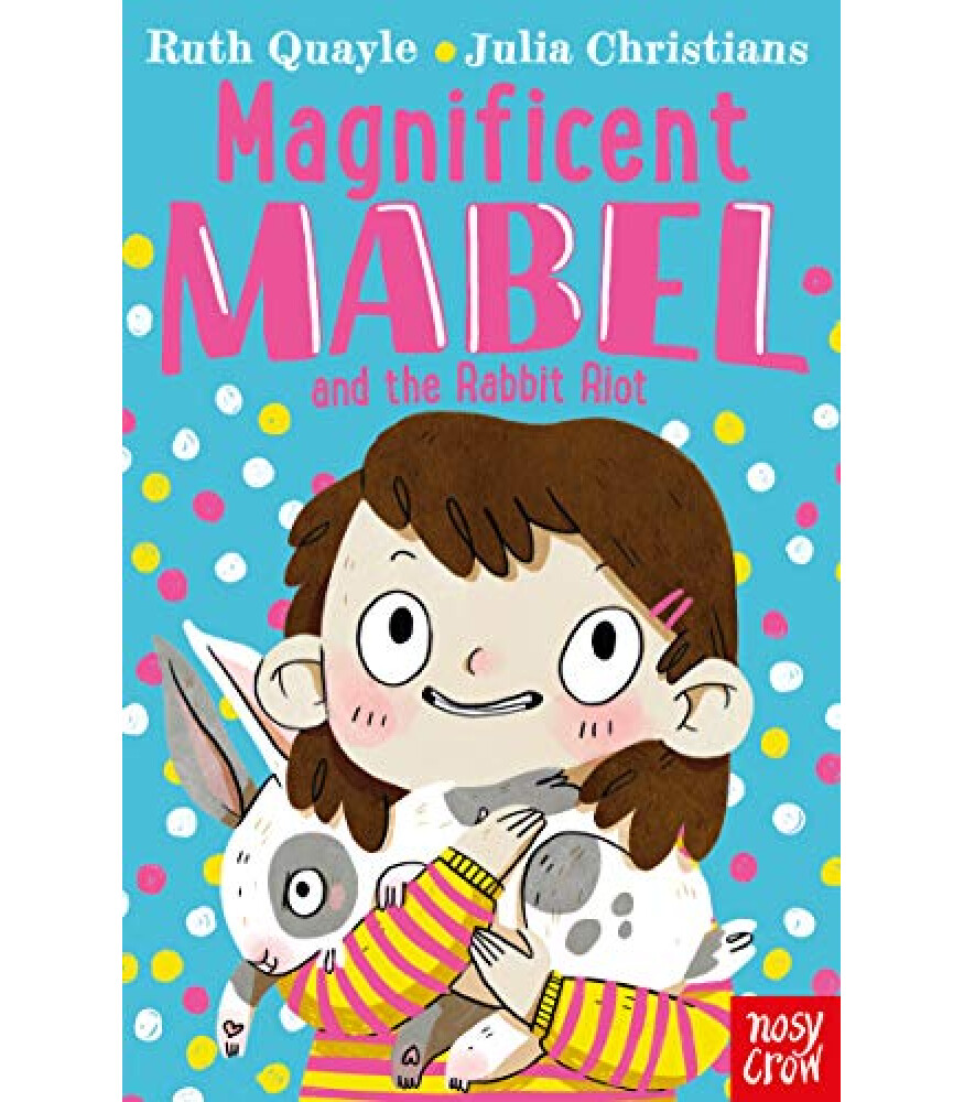 Nosy Crow Magnificent Mabel and the Rabbit Riot - Keyif Bebesi | Kids ...