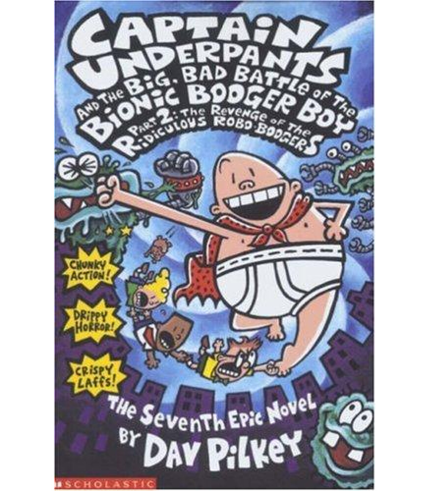 Scholastic Classics Captain Underpants and the Big, Bad Battle of the ...